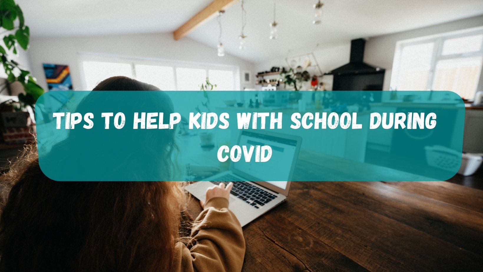 Tips To Help Kids With School During Covid 19 Otara Business
